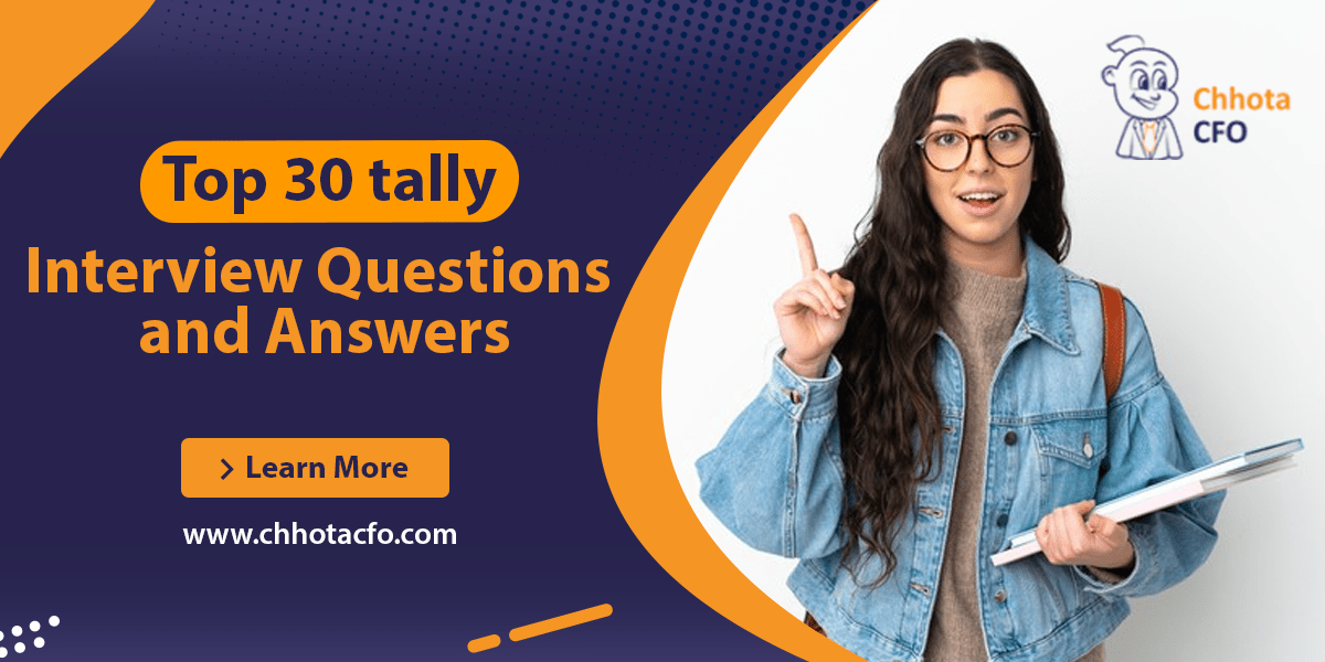 Top 30 Tally Interview Questions And Answers Chhota CFO Blog Top 30 Tally Interview Questions And Answers Chhota CFO Blog